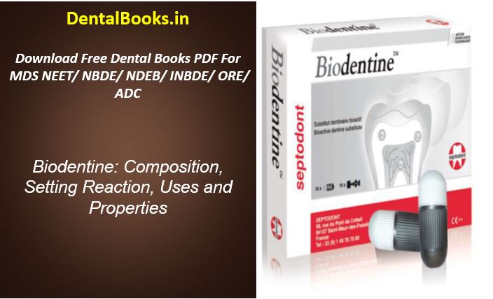 Biodentine: Composition, Setting Reaction, Properties and Uses