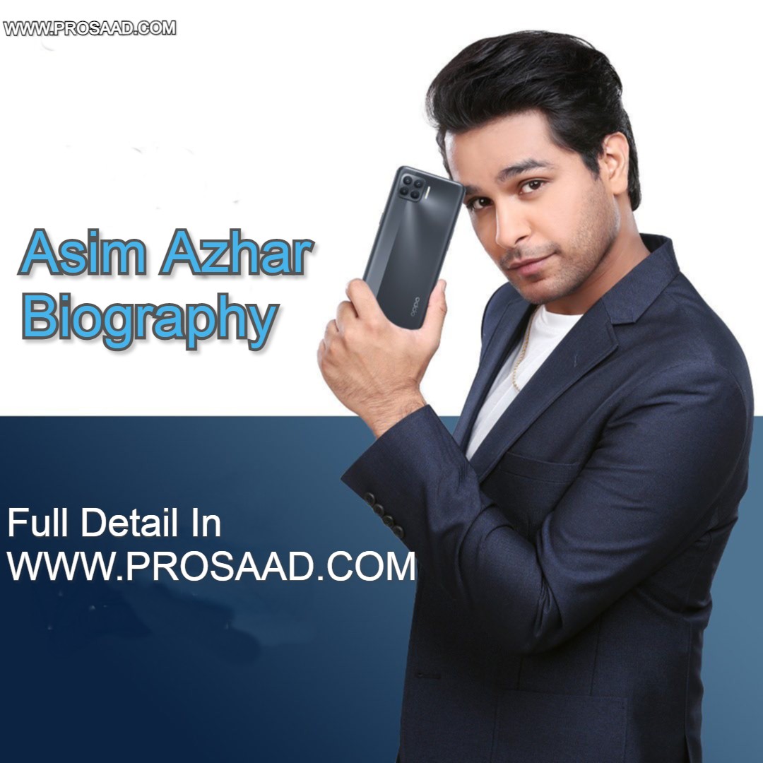 Asim Azhar - Age Family Girlfriend Networth Biography and Pictures