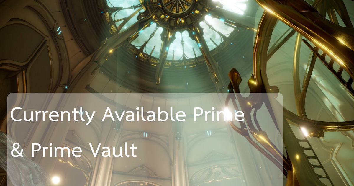 Warframe: Available Prime and Prime Vault