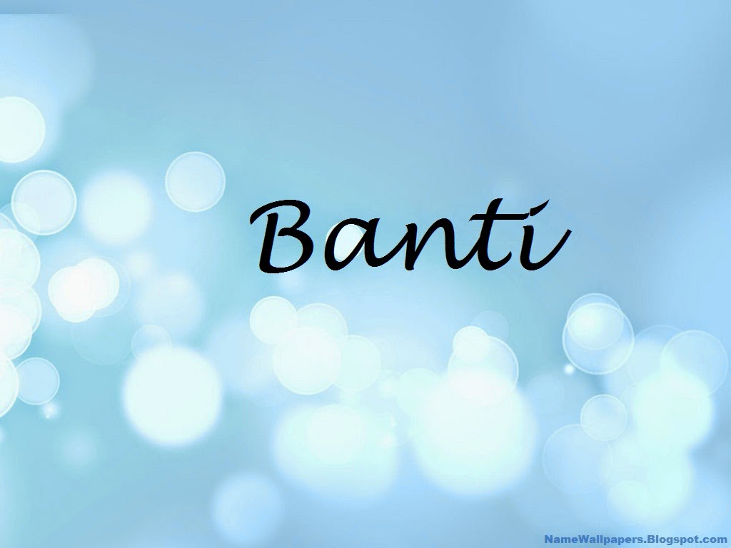 Banti Name Wallpapers Banti ~ Name Wallpaper Urdu Name Meaning Name ...