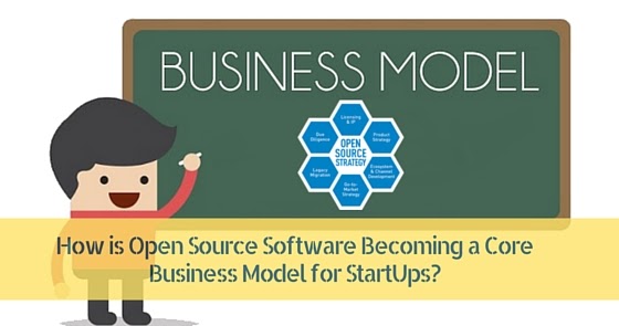 How is Open Source Software Becoming a Core Business Model for StartUps ...