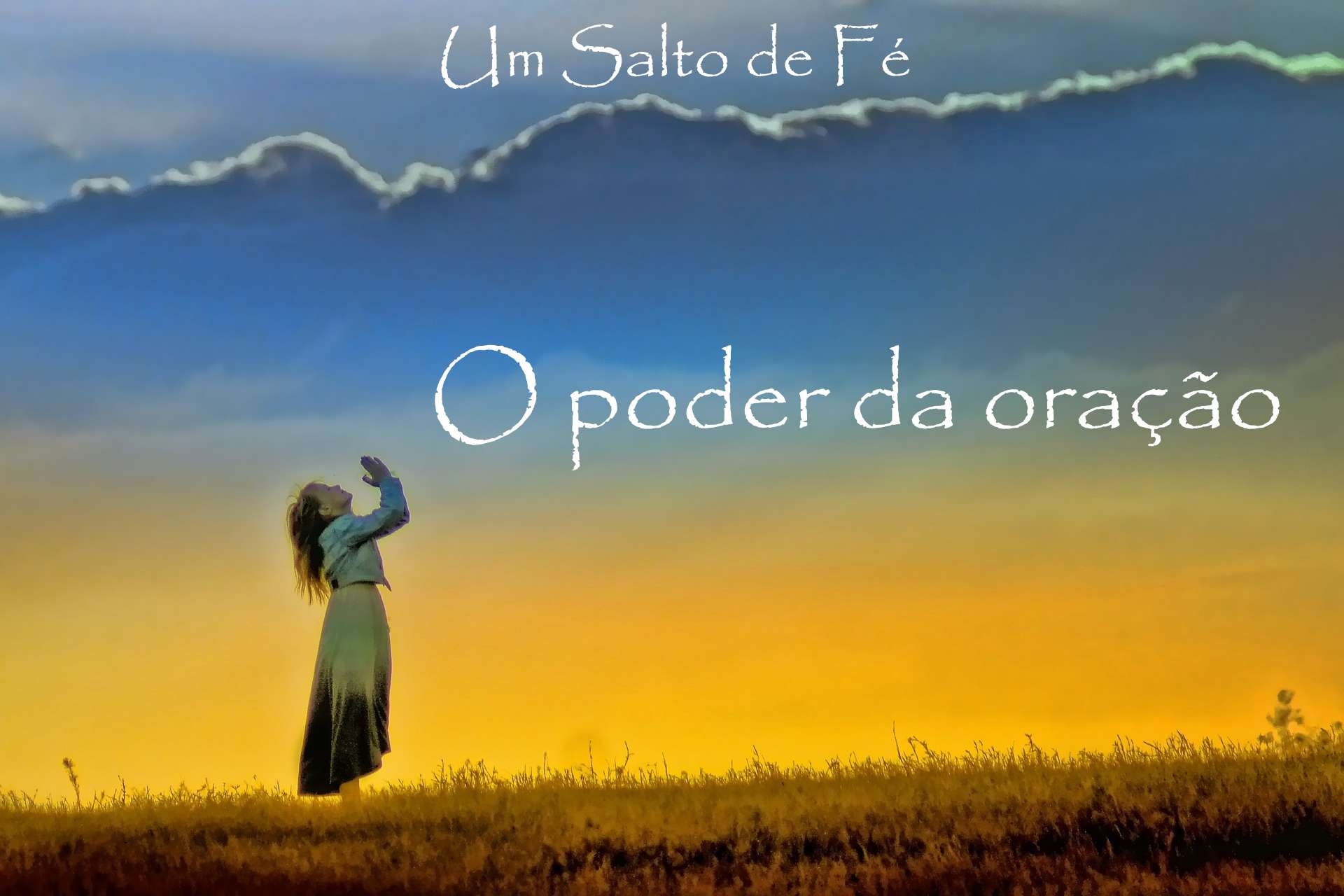 O Poder da Oração ~ Um Salto de Fé