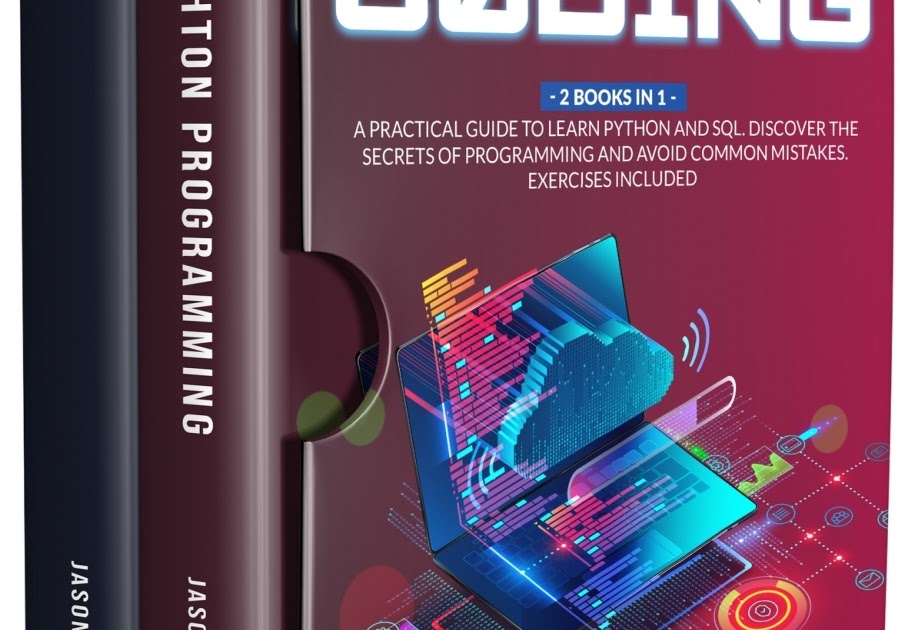 Learn Coding 2 Books In 1 A Practical Guide To Learn Python And Sql Discover The Secrets Of
