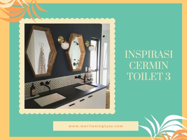 √4 Panduan Memilih Cermin dan Inspirasi Toilet, Serba Istimewa!