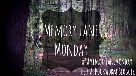 The Y.A. Bookworm Blogger: Memory Lane Monday