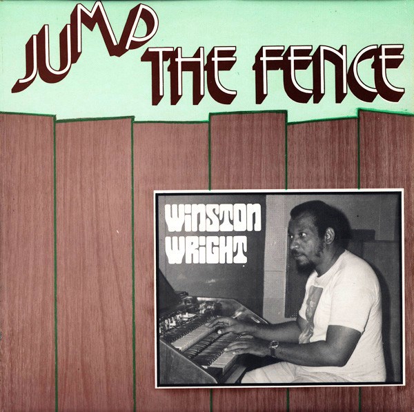 Compartilhando Reggae: Winston Wright - Jump The Fence (1977)