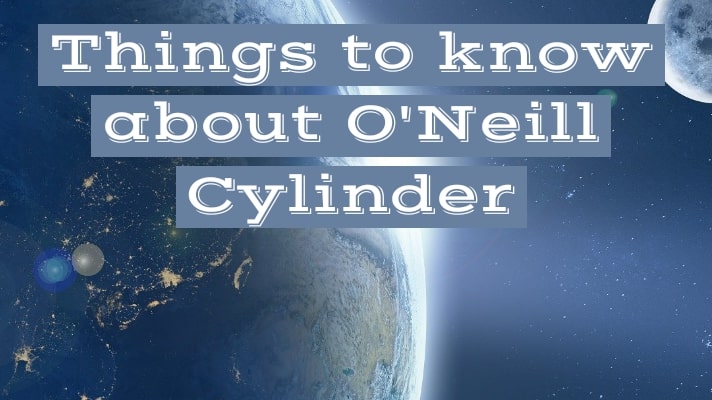 Everything to know about O'Neill Cylinder