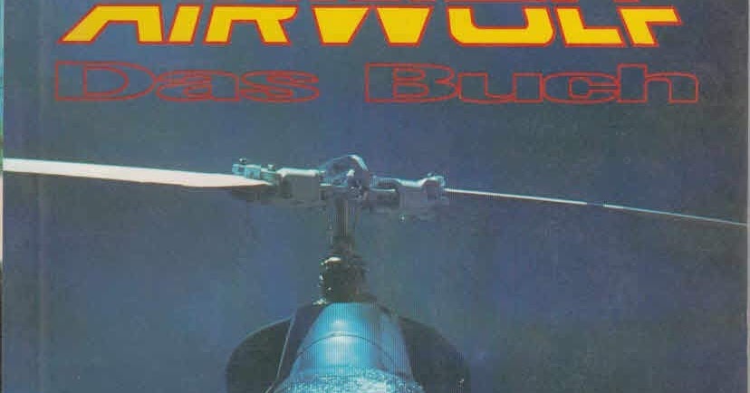 The Airwolf UPC Serial & Merchandise Database: Airwolf Das Buch (GERMAN ...