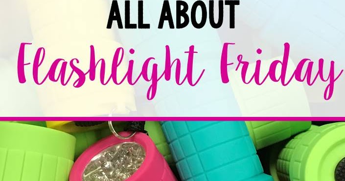 Kindergarten is Grrreat!: Flashlight Friday