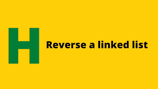 HackerRank Reverse A Linked List Problem Solution hackerrank-reverse-a-linked-list-problem-solution