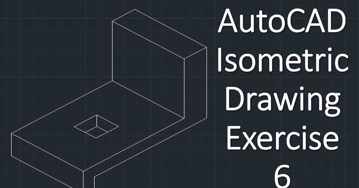 AutoCAD Isometric Drawing Exercise 6