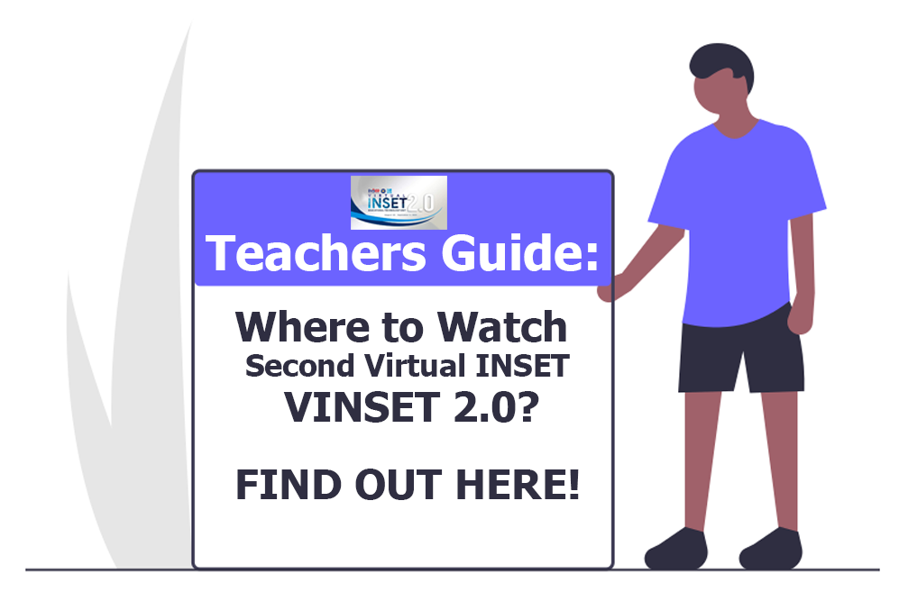 LIVESTREAM Where To Watch Second Virtual INSET 2021 Teachers Guide LIVESTREAM Where To Watch Second Virtual INSET 2021 Teachers Guide