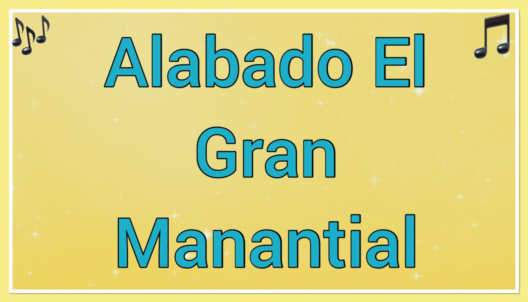 Cantos y Oraciones: Alabado El Gran Manantial 🎵