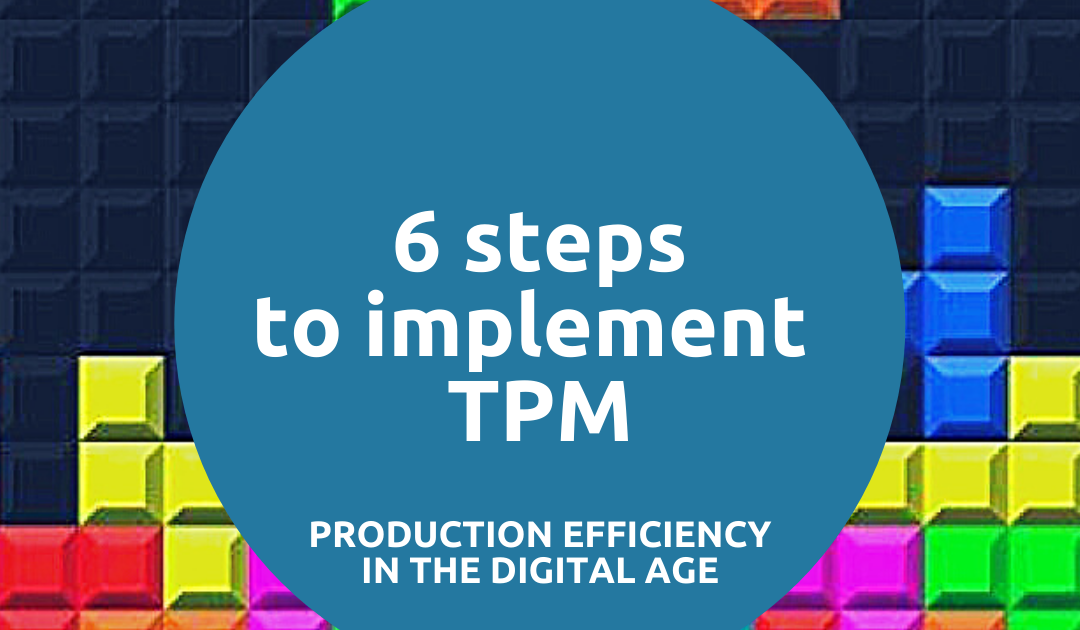 6 steps to implement the Total Productive Maintenance (TPM)