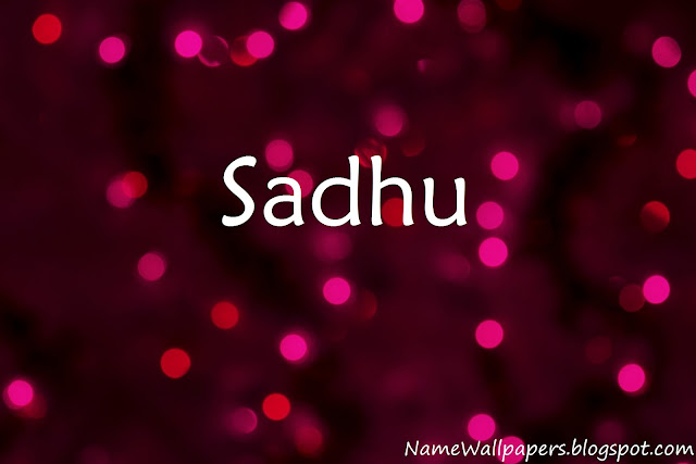 Sadhu Name Wallpapers Sadhu ~ Name Wallpaper Urdu Name Meaning Name ...