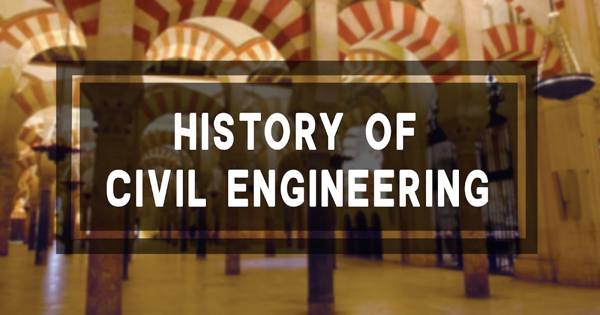HISTORY OF CIVIL ENGINEERING
