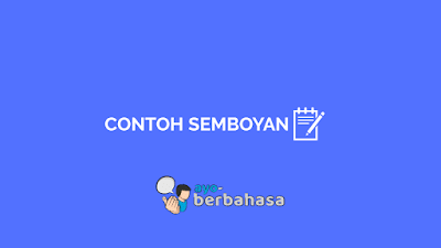 37+ Contoh Semboyan dalam Bahasa Indonesia dan Artinya - Ayo Berbahasa