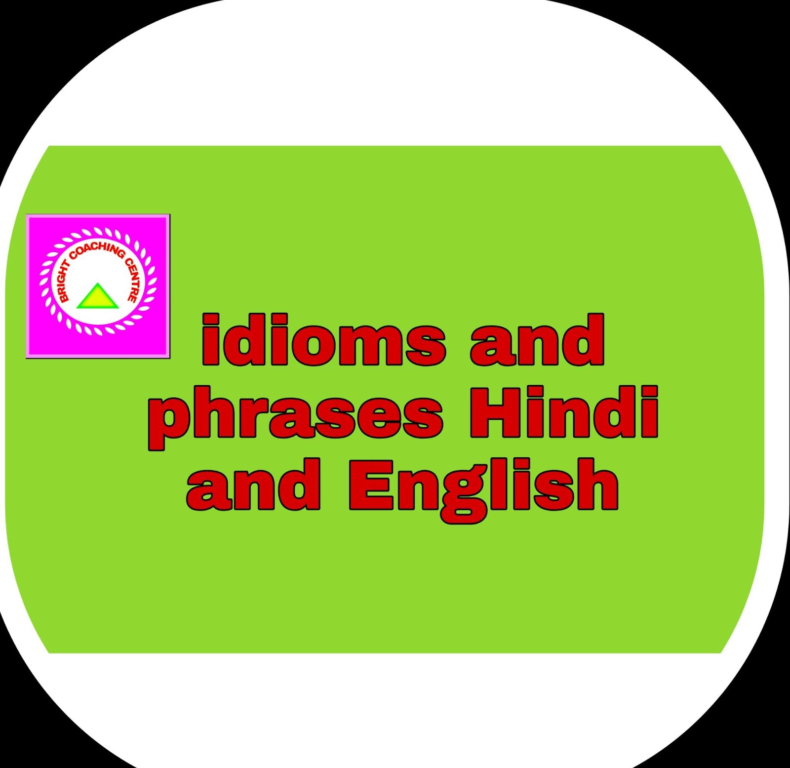Idioms And Phrases With Hindi And English Meaning In PDF BRIGHT idioms-and-phrases-with-hindi-and-english-meaning-in-pdf-bright