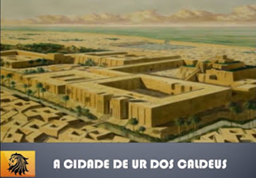 A CIDADE DE UR DOS CALDEUS