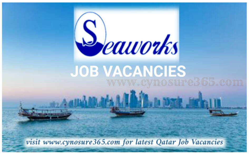 SEAWORKS CO. QATAR & KUWAIT JOB VACANCIES - CYNOSURE365