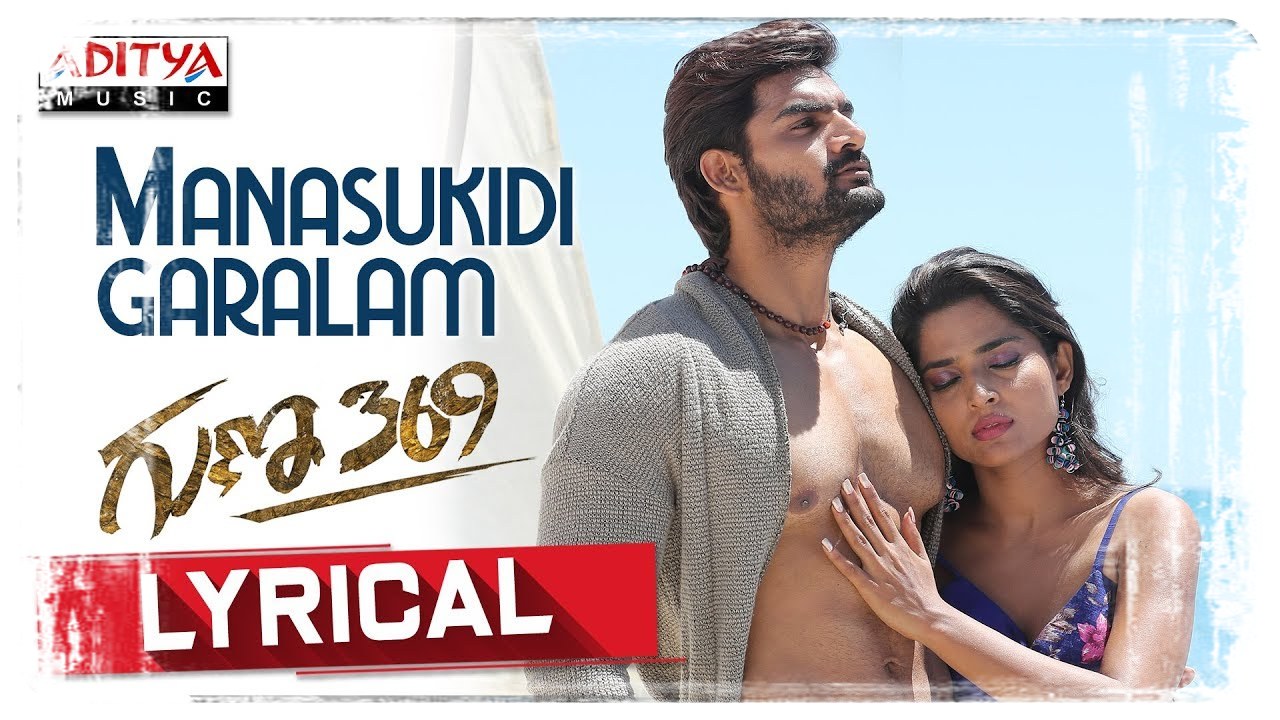Manasukidi Garalam Song Lyrics in Guna 369 | Karthikeya, Anagha