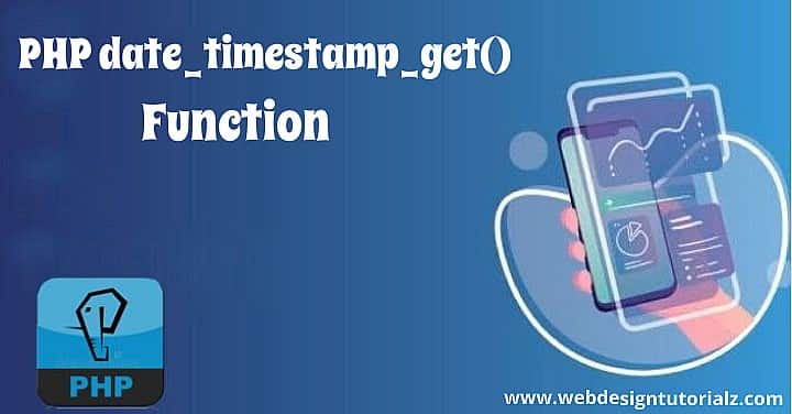 PHP | date_timestamp_get() Function - WebDesignTutorialz