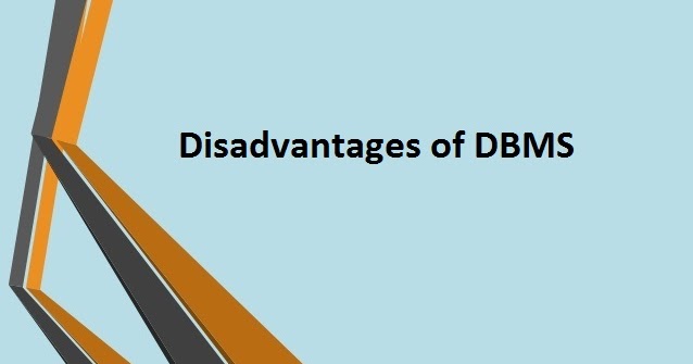 Disadvantages of DBMS | DB Exam Study