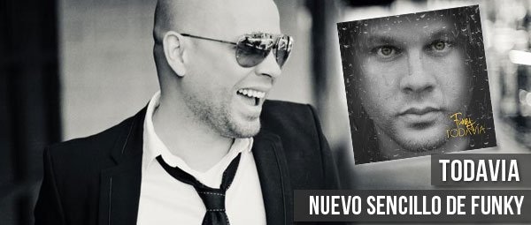 Todo el ambiente cristiano en un sólo lugar::..: FUNKY estrena nuevo tema