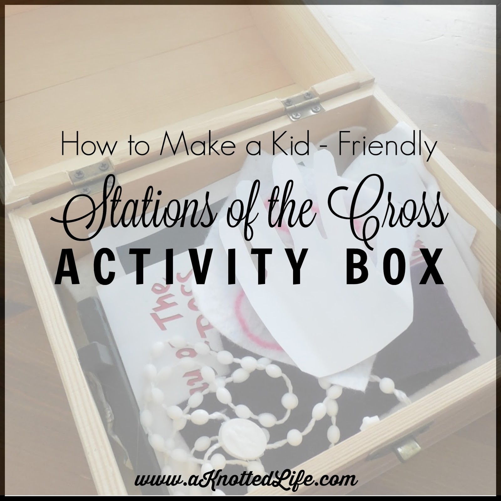 Bonnie Engstrom at A Knotted Life: Stations of the Cross Box for kids