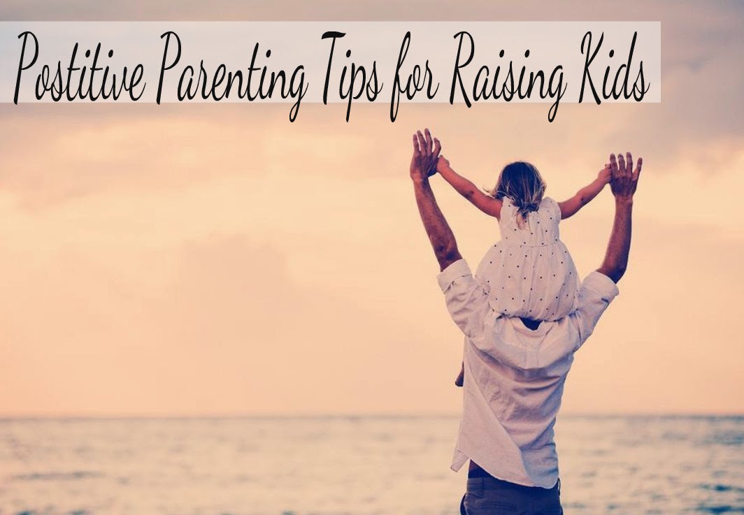 Positive Parenting Tips for Raising Children | Pieces of a Mom