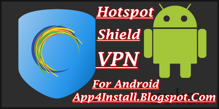 Install Free Mobile Apps: Hotspot Shield VPN VER 3.4.2 Apk