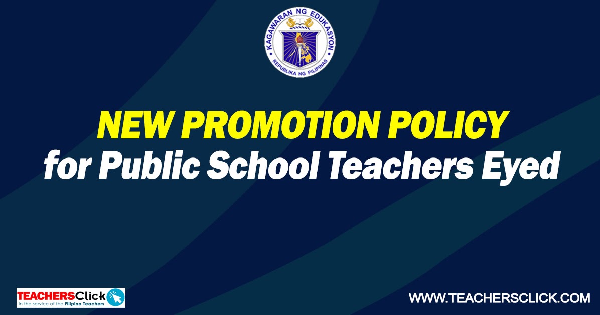 New Promotion Policy for Public School Teachers - DepEd - Teachers Click