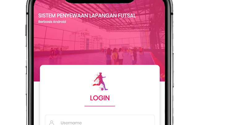 Sistem Penyewaan Lapangan Futsal Berbasis Mobile Android Studi Kasus Lapangan Futsal Lumajang