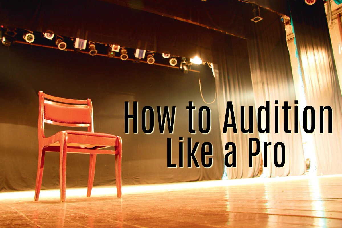 How to Audition Like a Pro