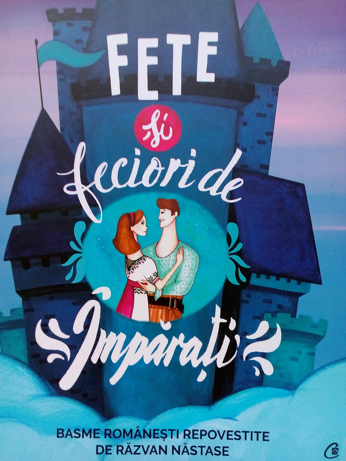 Vremea copilariei: Fete si feciori de imparati- Basme romanesti repovestite