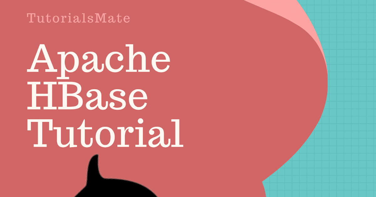 Apache HBase Tutorial - TutorialsMate - Your Tutor Friend!