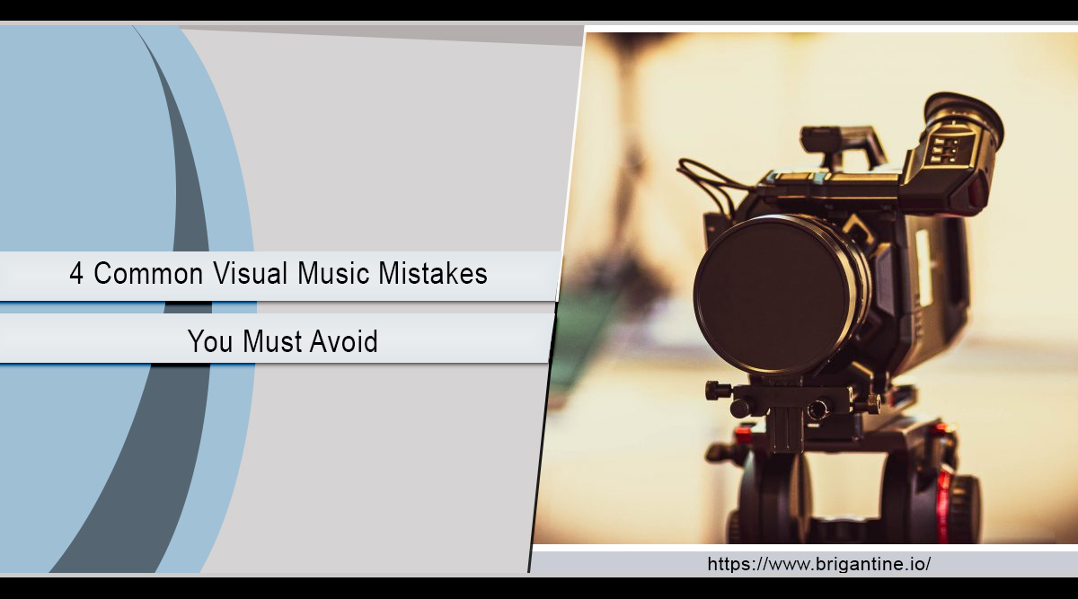 4 Common Visual Music Mistakes You Must Avoid