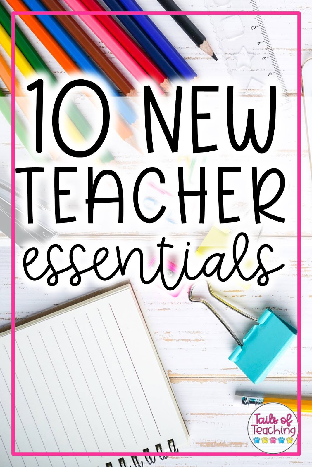 Tails of Teaching: 10 Must Have New Teacher Essentials