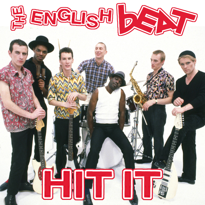 Albums That Should Exist: The English Beat - Hit It - Non-Album Tracks ...