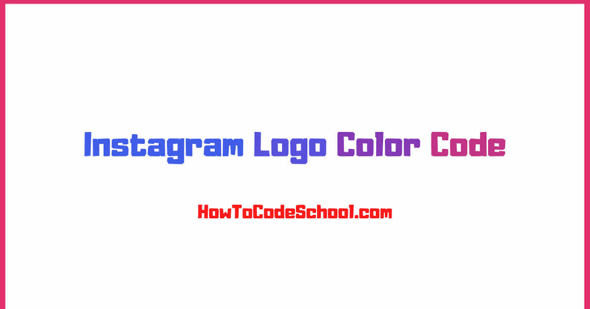 Instagram Logo Color Code Hex Code RGB Code CMYK Code PMS Code Instagram Logo Color Code Hex Code RGB Code CMYK Code PMS Code
