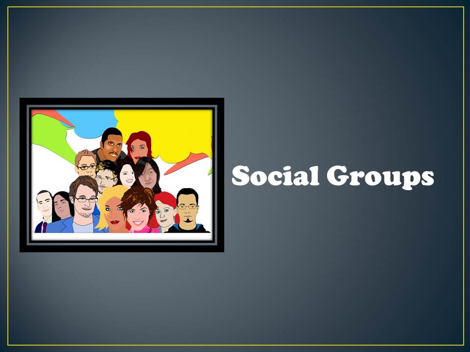 Social Groups - SOCIOLOGY OFFICIAL