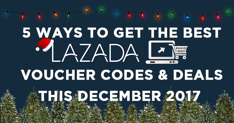 5 Ways to Get The Best Lazada Voucher Codes and Deals This December ...