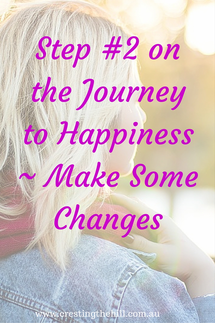STEP #2 ON THE JOURNEY TO HAPPINESS ~ CHANGE WHAT YOU CAN - Cresting ...