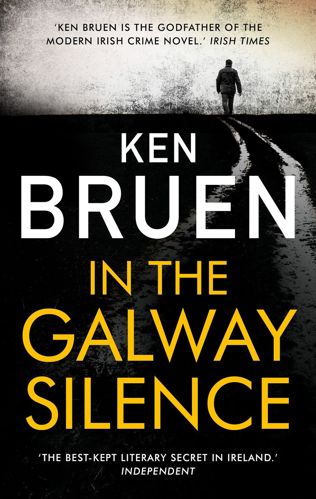 Declan Burke: Publication: IN THE GALWAY SILENCE by Ken Bruen