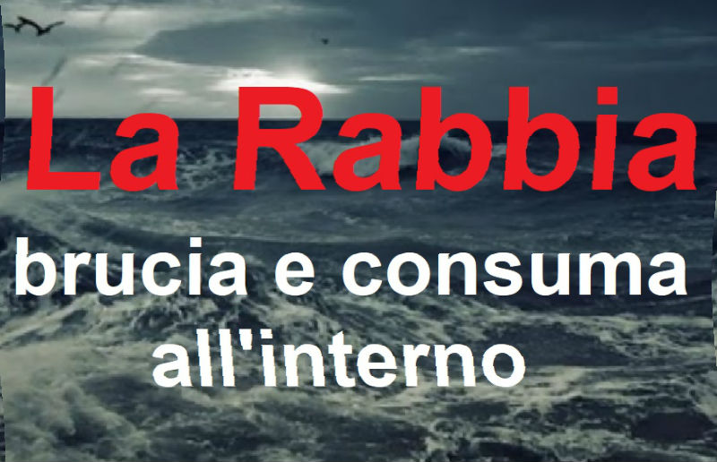 RABBIA CHE CI CONSUMA DENTRO