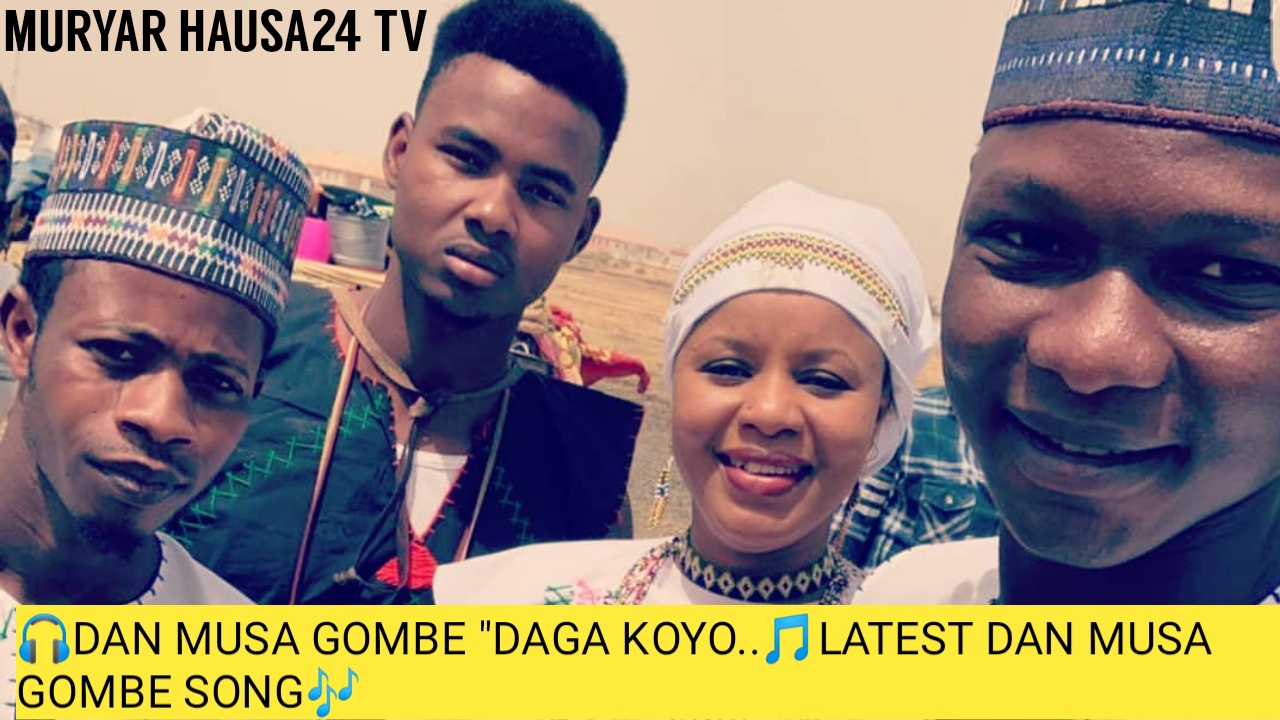 Music: Dan Musa Gombe - Daga Koyo - MURYAR HAUSA24 ONLINE MEDIA