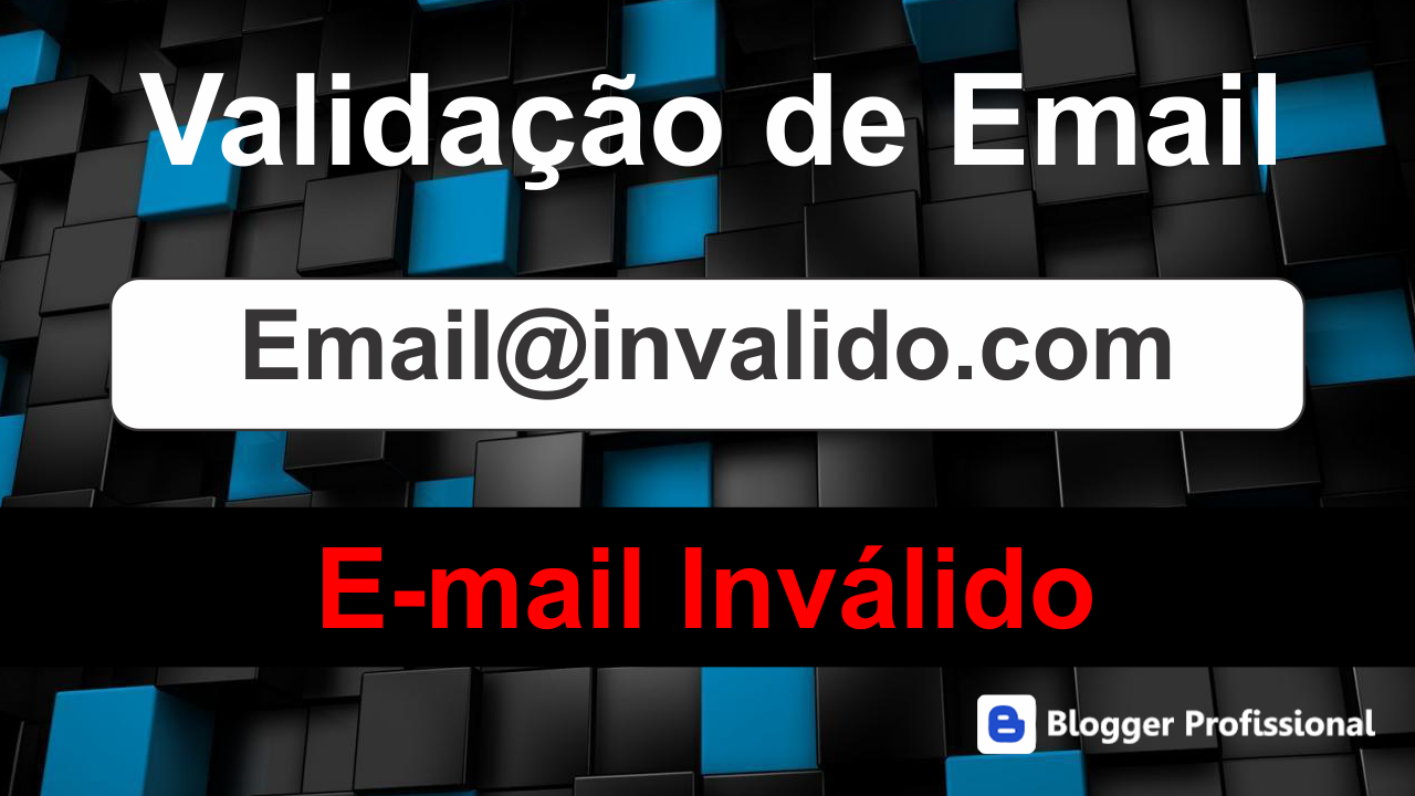 Blogger Profissional: Validação de e-mail JavaScript (INPUT)