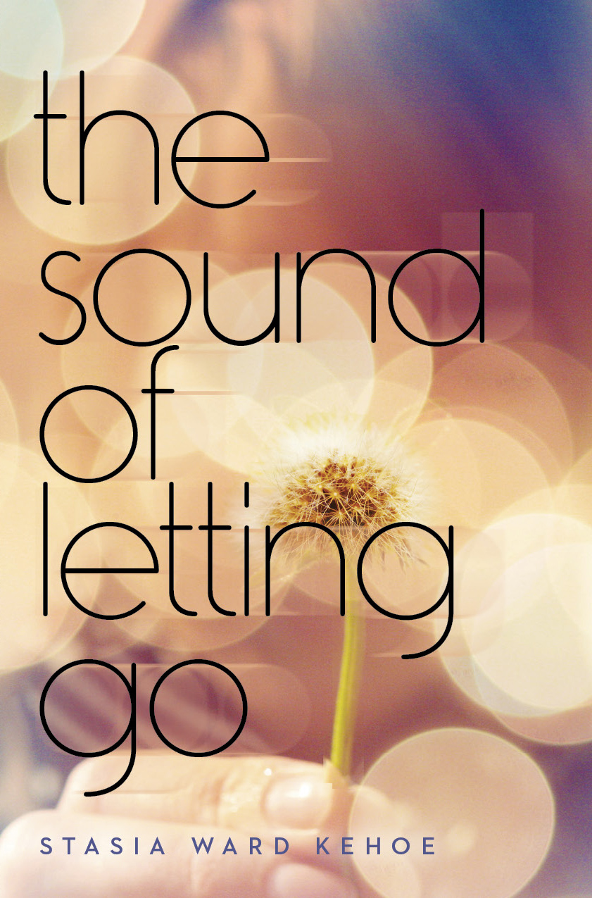 Writing Belle: The Sound of Letting Go: A Novel by Stasia Ward Kehoe ...