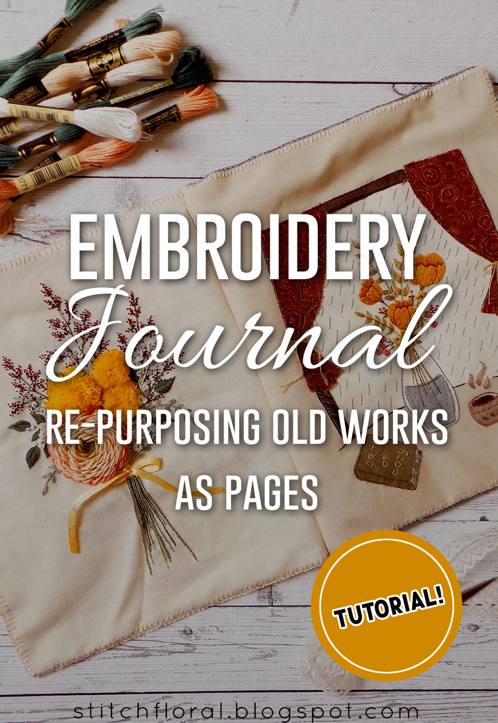 Embroidery Journal Repurposing Old Works As Pages Tutorial Stitch Embroidery Journal Repurposing Old Works As Pages Tutorial Stitch