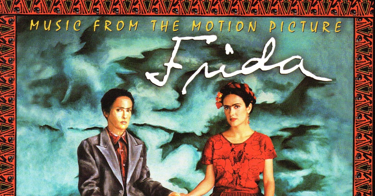 soundtrack heaven: Frida...music from the motion picture...original ...
